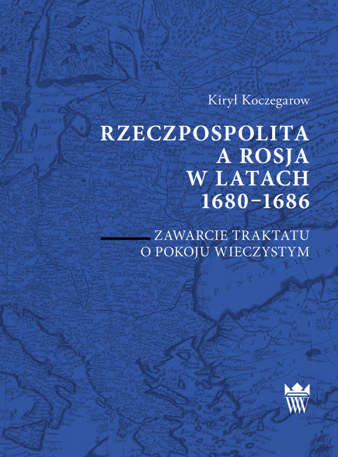 The Polish-Lithuanian Commonwealth and Russia in the Years 1680-1686 ...